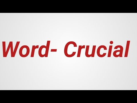 W9- Crucial| Pronunciation , Meaning & Sentence