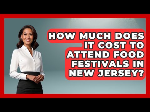 How Much Does It Cost to Attend Food Festivals in New Jersey? | All About New Jersey