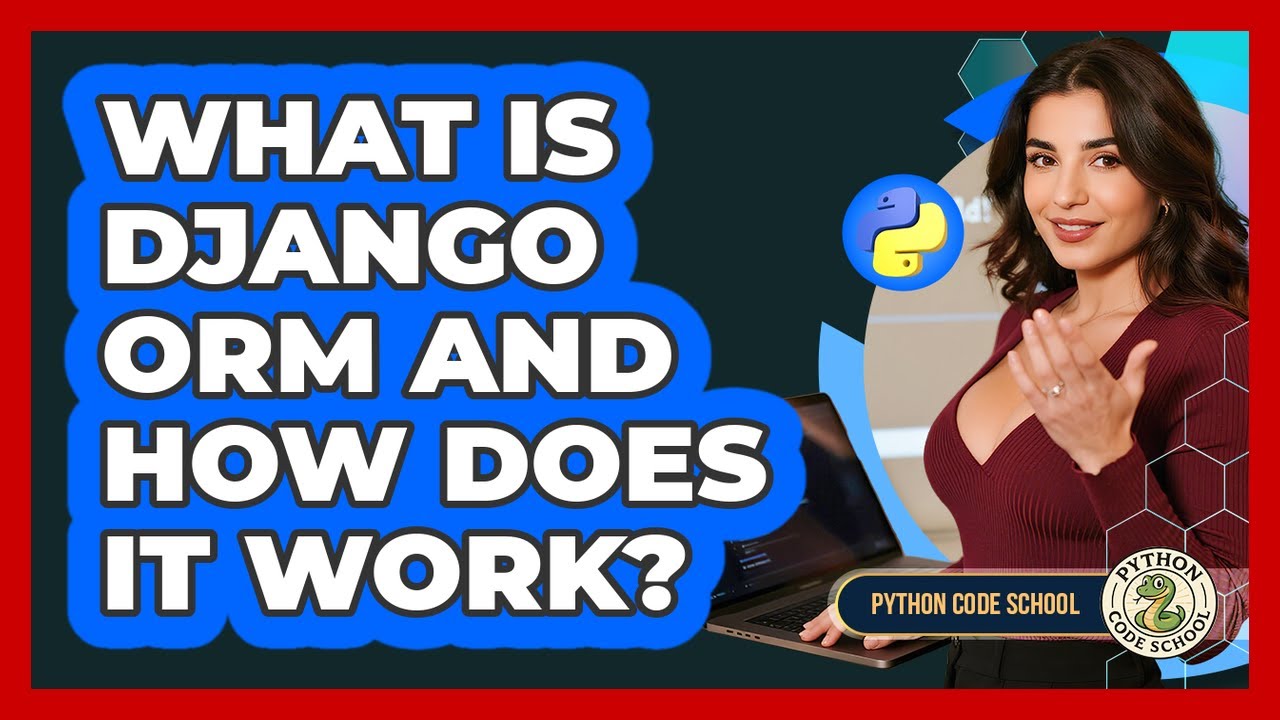 What Is Django ORM And How Does It Work? - Python Code School