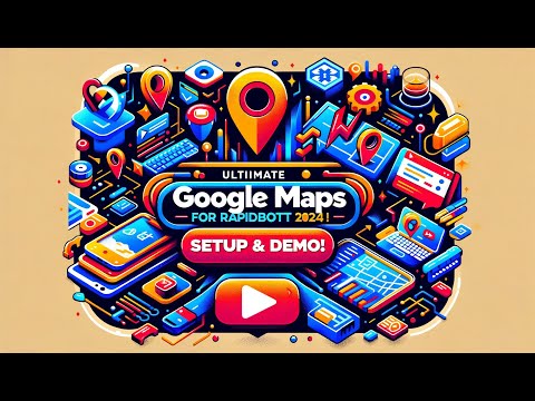 Ultimate Google Maps Integration Guide for Rapidbott 2024: Step-by-Step Setup & Demo!