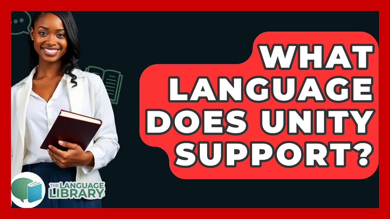 What Language Does Unity Support? - The Language Library