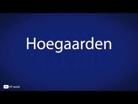 How to pronounce Hoegaarden