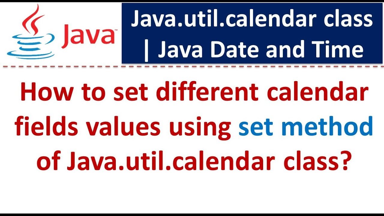 How to set different calendar fields values using set method of Java.util.calendar class?