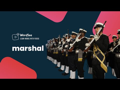 Learn the word marshal in two minutes - Improve your English vocabulary with real world examples.