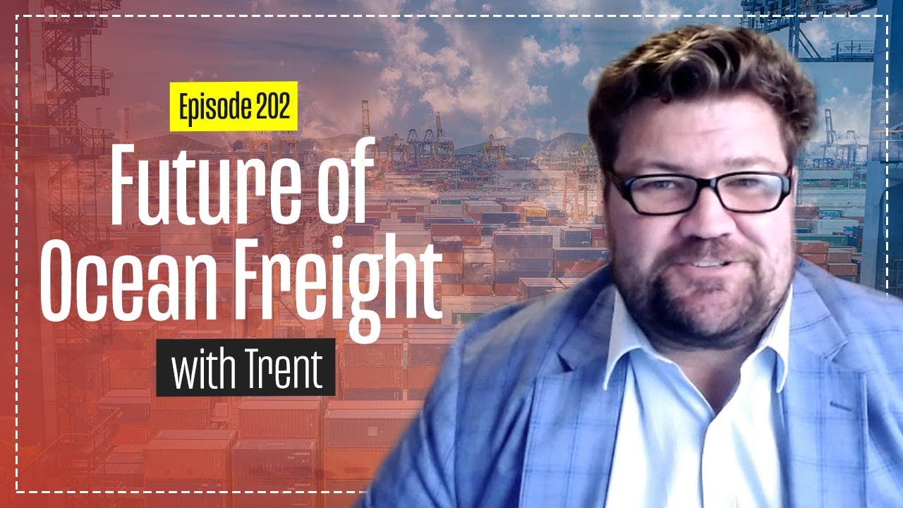 Ocean Freight Future Trends with Trent Morris