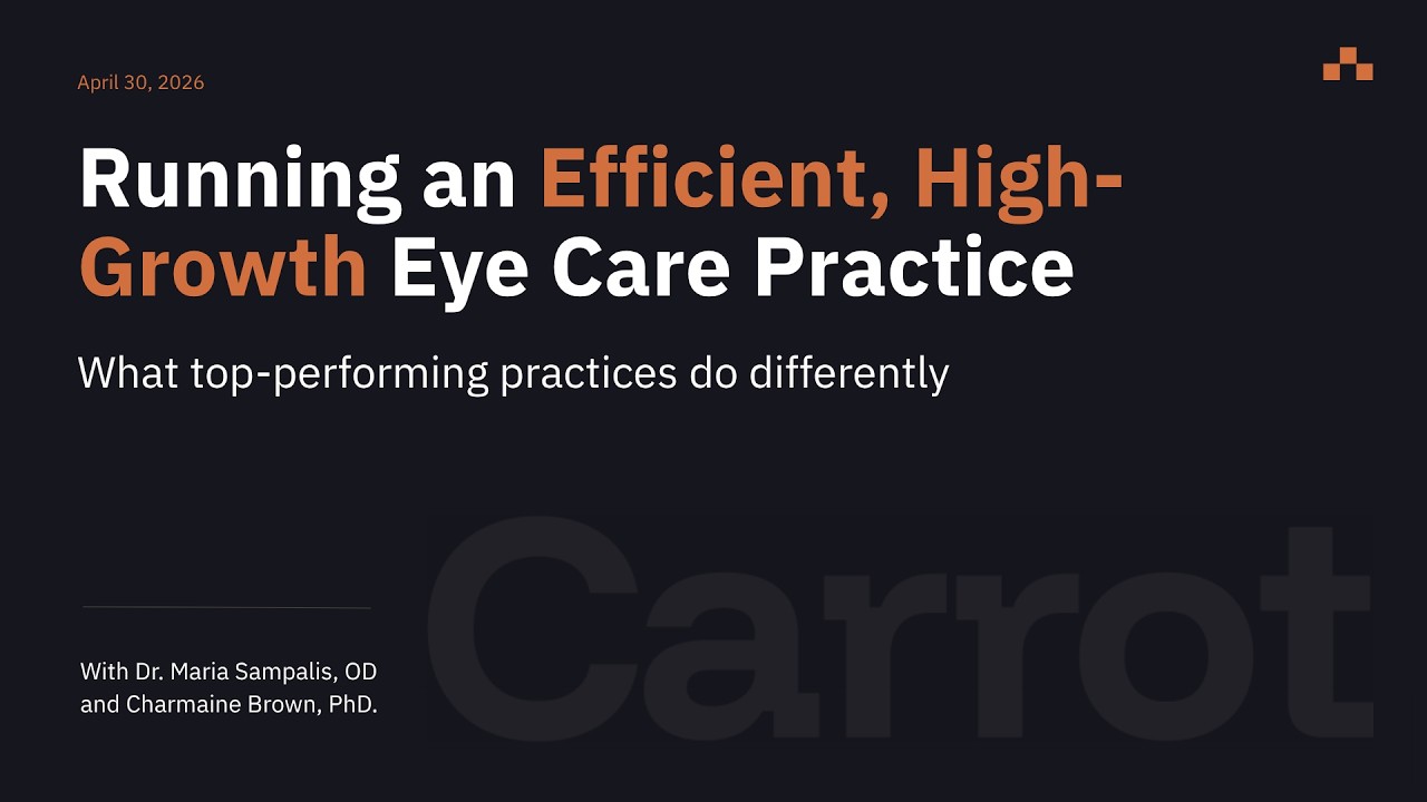 Webinar: Running an Efficient, High-Growth Eye Care Practice |  What top practices do differently