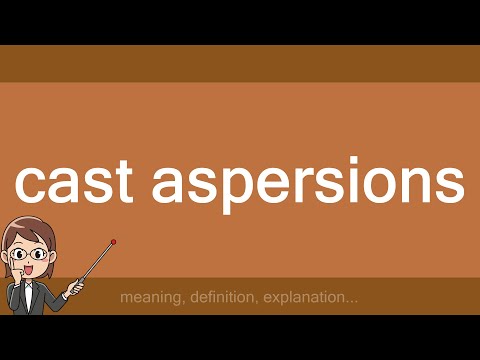 cast aspersions