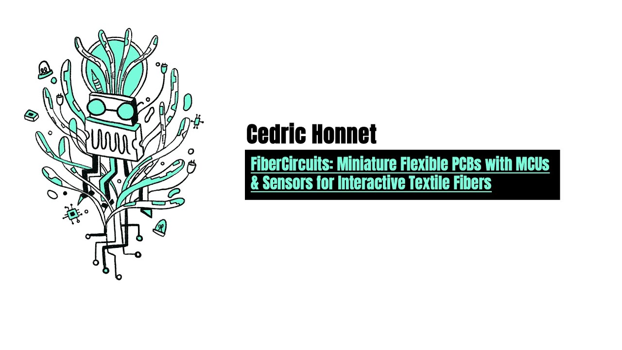 Cedric Honnet: FiberCircuits: Miniature Flexible PCBs with MCUs & Sensors for Interactive Textiles