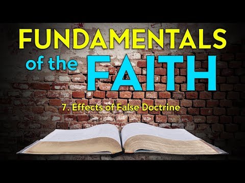 7. Effects of False Doctrine | Fundamentals of the Faith