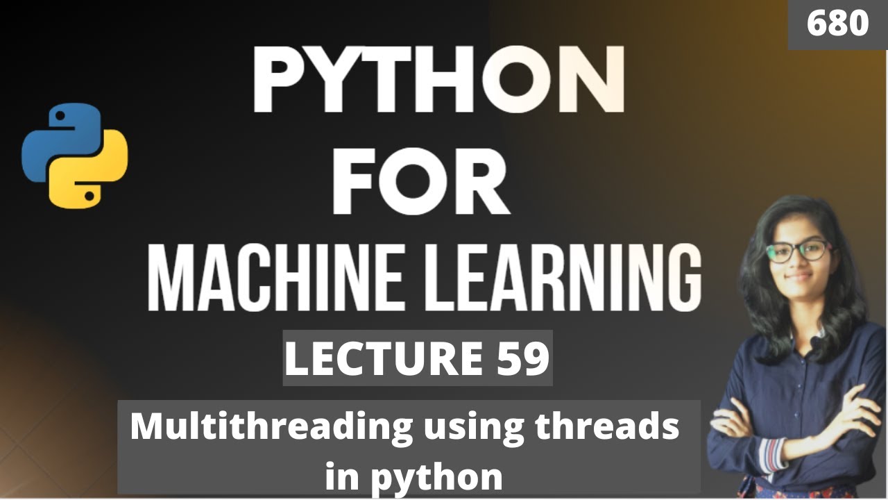 Python for ml Part 59 | Multithreading using threads part 2 in python | ML Tutorial|ML for beginners