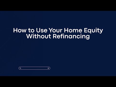 How to Use Your Home Equity Without Refinancing