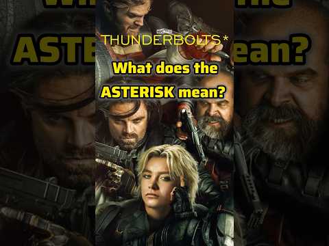THUNDERBOLTS* MYSTERY THEORY! What does the Asterisk mean? #MarvelStudios #MCU #Thunderbolts #Film
