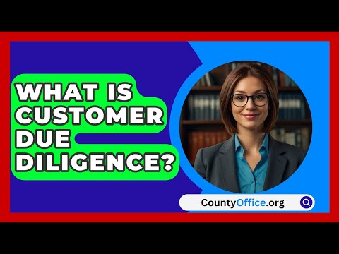 What Is Customer Due Diligence? - CountyOffice.org
