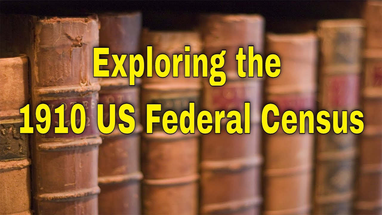 AF-340: A Closer Look at the 1910 US Federal Census | Ancestral Findings Podcast