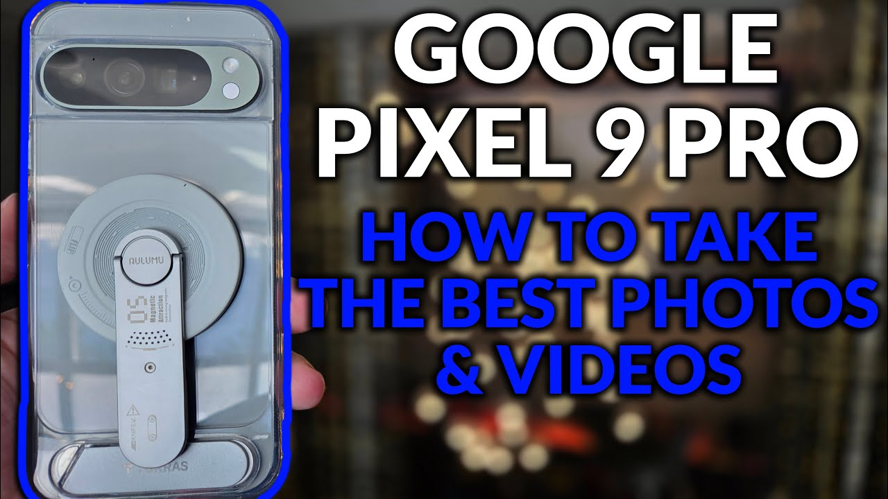 Google Pixel 9 Series - How To Improve The Camera For Best Photos & Videos   Camera Tips & Tricks