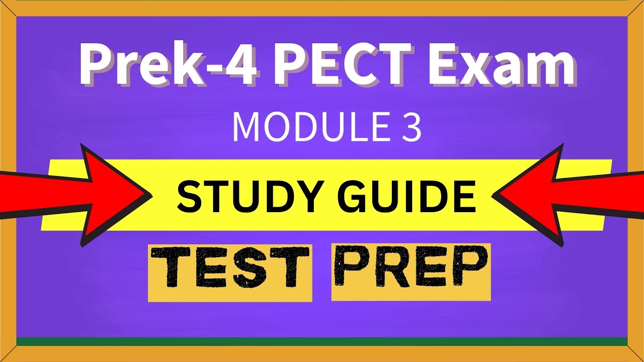 PreK-4 PECT Exam Module 3 Video Study Guide
