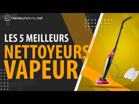 ⭐️ MEILLEUR NETTOYEUR VAPEUR (2019) - Comparatif, Test & Avis