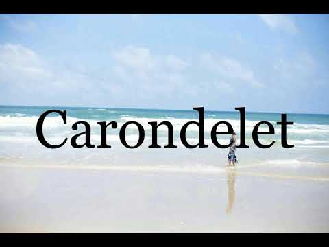 How To Pronounce Carondelet🌈🌈🌈🌈🌈🌈Pronunciation Of Carondelet