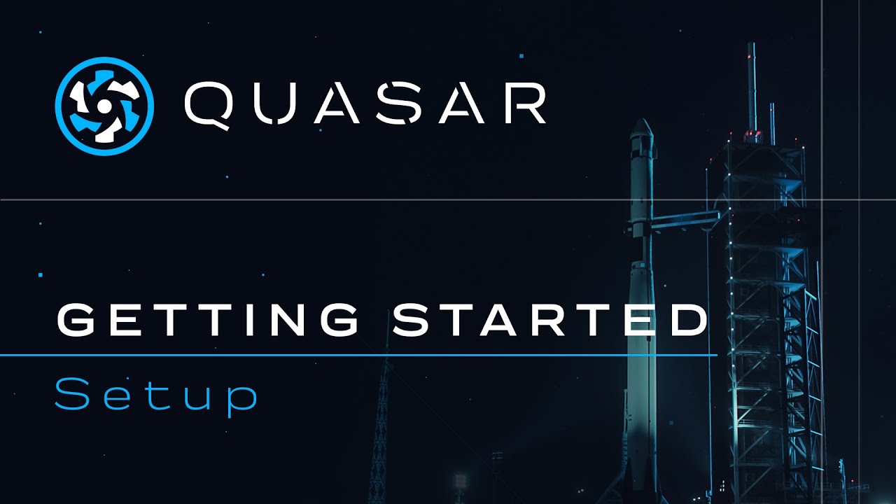 Quasar Getting Started Guide #2 - Setup