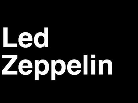 How to Pronounce Led Zeppelin Music Video Songs Lyrics Live Tour Band Interview Greatest Hits