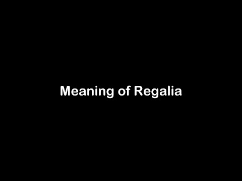 What is the Meaning of Regalia | Regalia Meaning with Example