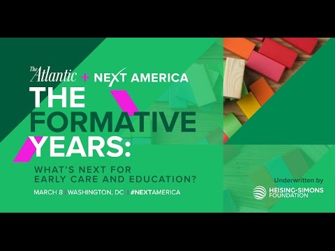 The Formative Years: What's Next for Early Care and Education? An Atlantic Next America Forum