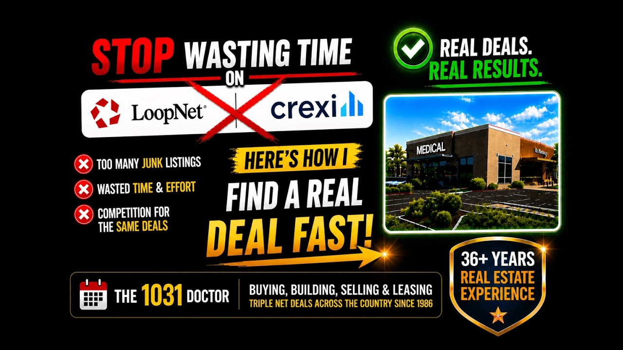 Stop Wasting Time On LoopNet & Crexi || Here's How I Find A Real Deal Fast || 1031 Doctor