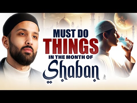 THE SIGNIFICANCE OF SHABAN (UNLOCK ITS FULL POTENTIAL) | Dr. Omar Suleiman