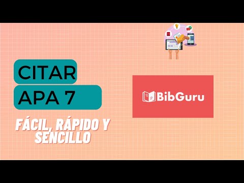 CITAR NORMA APA 7 CON BIBGURU DE FORMA FÁCIL Y SENCILLA