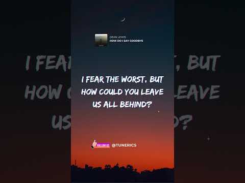 Dean Lewis - How Do I Say GoodBye (Lyrics) #lyrics #howdoisaygoodbye #deanlewis