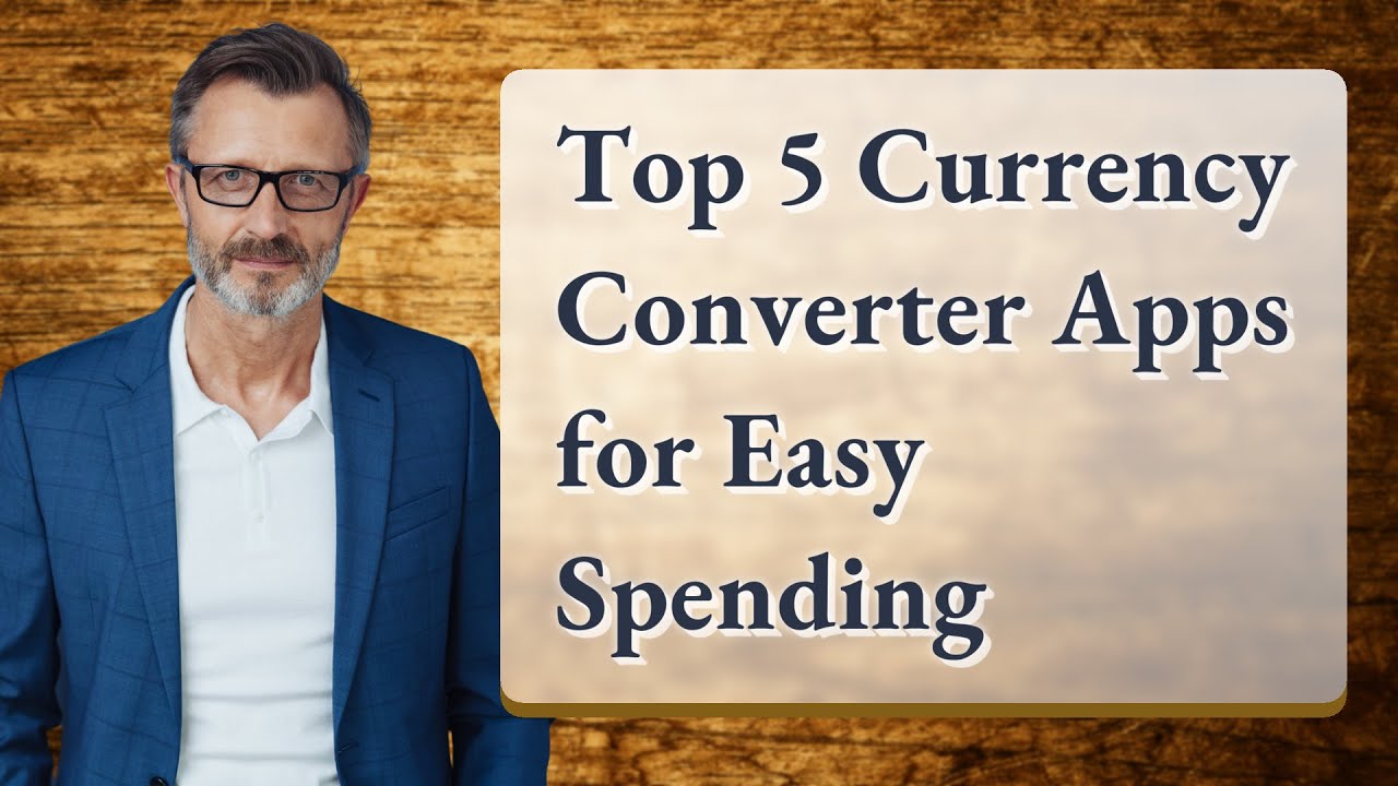 Top 5 Currency Converter Apps for Easy Spending