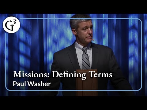 Missions: Defining Terms | Paul Washer