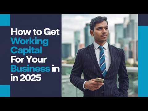 How to Get Working Capital for Your Business in 2025 | Quick Loan Solutions