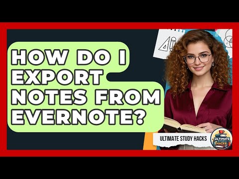 How Do I Export Notes From Evernote? - Ultimate Study Hacks