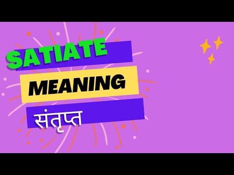 satiate meaning in hindi | satiate ka hindi me matlab | #satiate #satiatemeaninginhindi #synonyms
