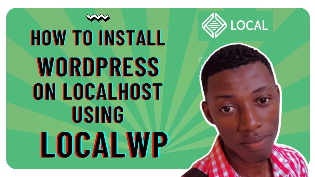 How to Install WordPress on Localhost Using LocalWp - Alternative to XAMPP