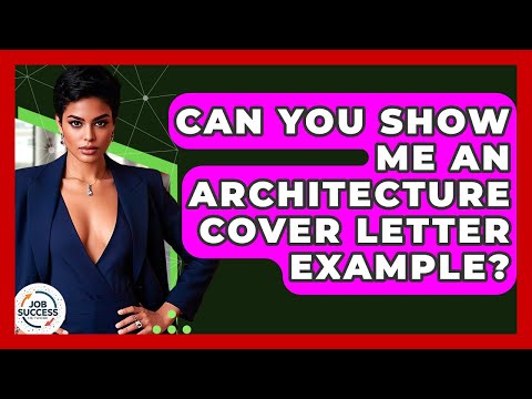 Can You Show Me An Architecture Cover Letter Example? - Job Success Network