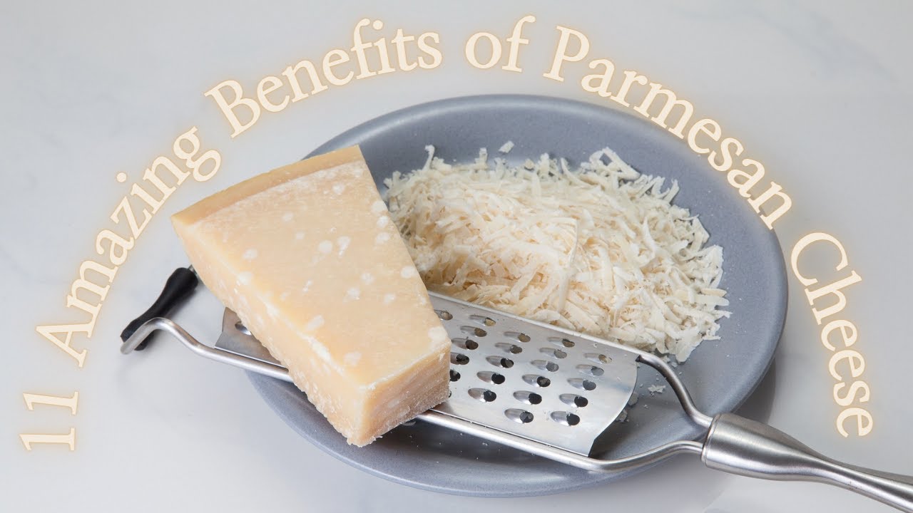 11 Amazing Benefits of Parmesan Cheese