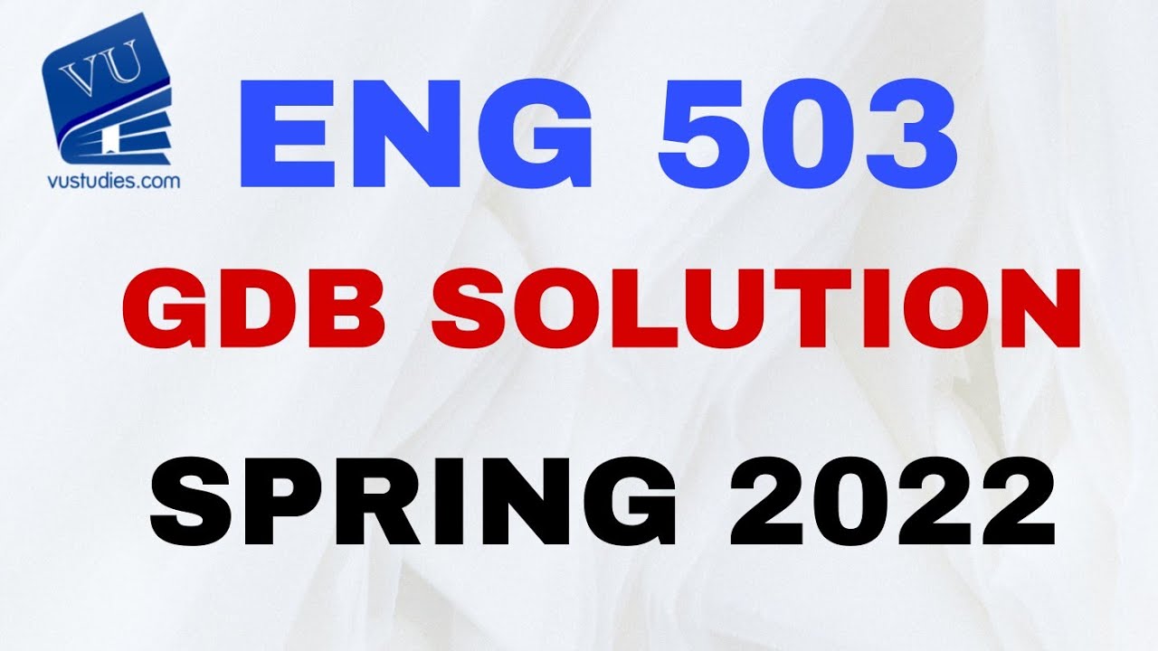 ENG503 GDB SOLUTION SPRING 2022 #VU Education