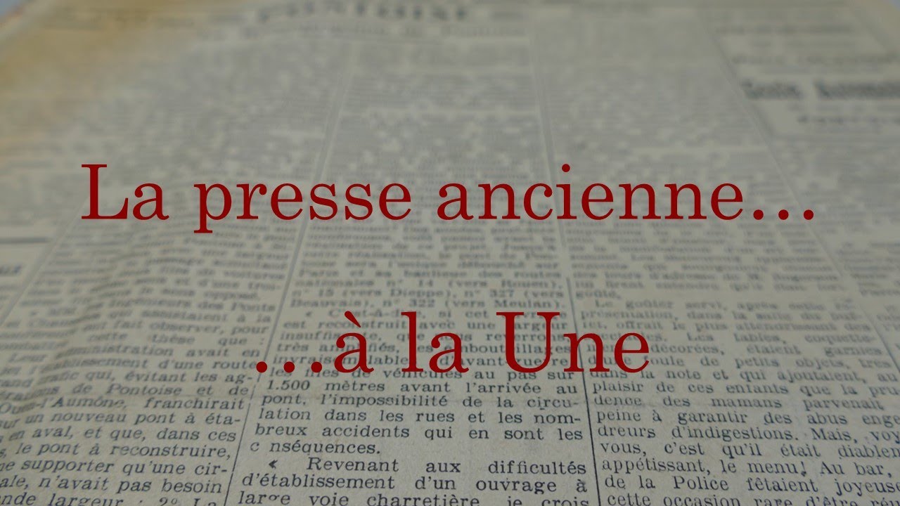 La presse ancienne à la Une !