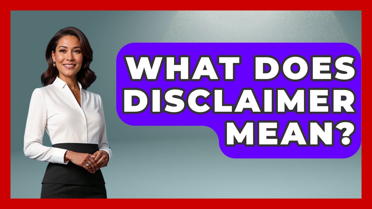 What Does Disclaimer Mean? - Consumer Laws For You