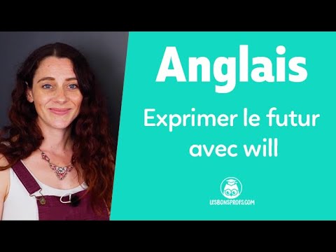 Exprimer le futur avec will - Anglais - Sixième - Les Bons Profs