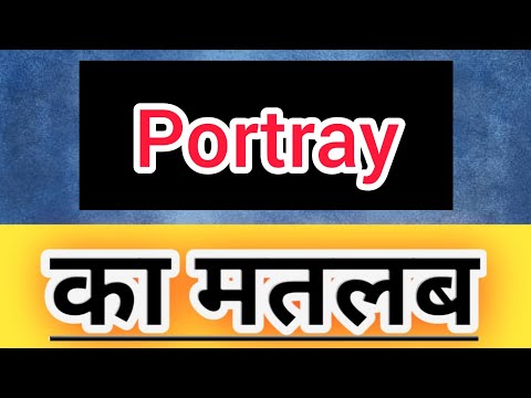 Portray meaning in hindi || Portray ka matlab kya hota hai || word meaning english to hindi