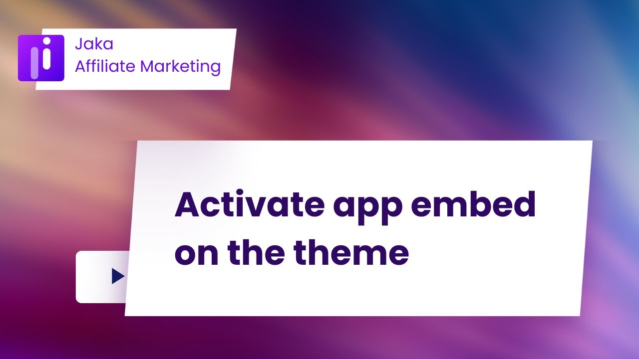 Activate app embed on the theme | Jaka Affiliate Marketing | Shopify App Tutorial