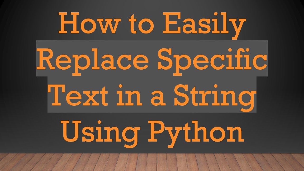 How to Easily Replace Specific Text in a String Using Python