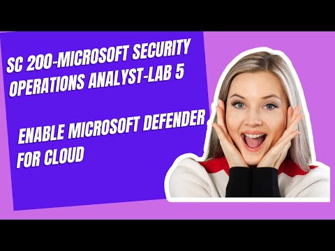SC-200-MICROSOFT SECURITY OPERATIONS ANALYST-LAB 5 ENABLE MICROSOFT DEFENDER FOR CLOUD