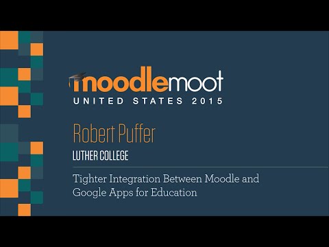 Integration between Moodle and Google Apps for education | Robert Puffer at MoodleMoot US 2015