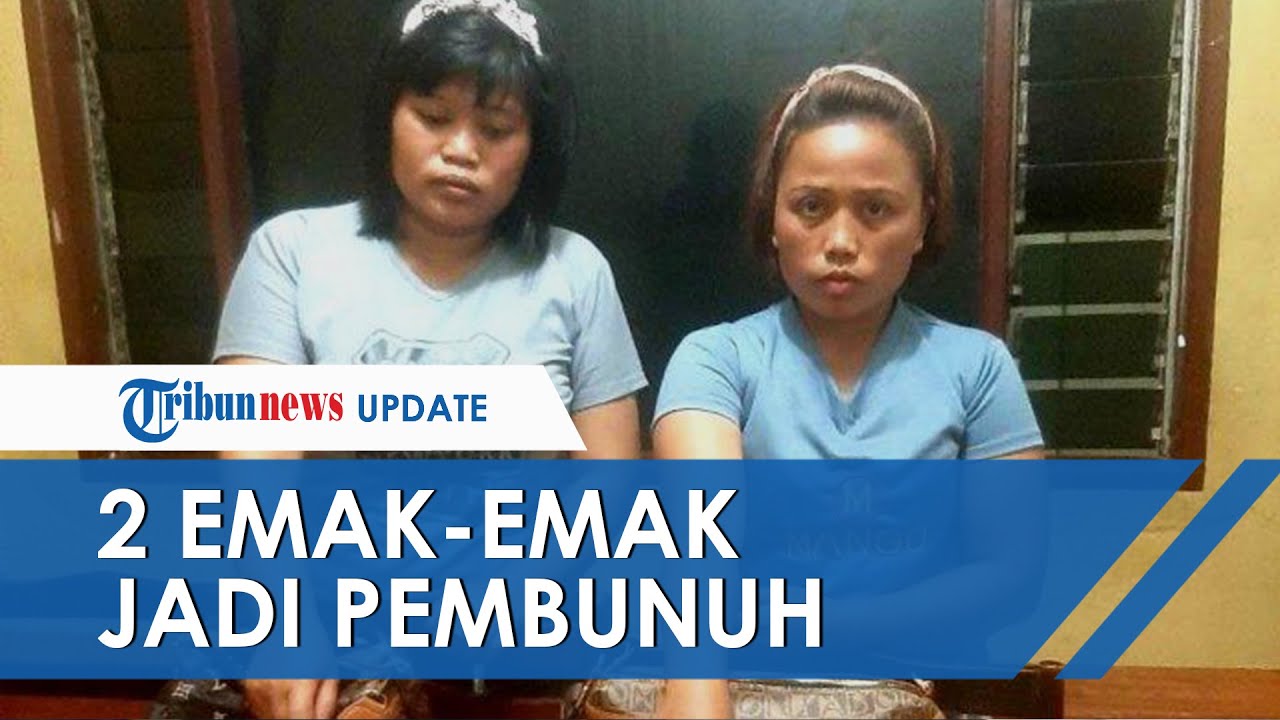 2 Emak-emak IRT Jadi Pelaku Pembunuhan Wanita di Simalungun, Jasad ... 2 Emak-emak IRT Jadi Pelaku Pembunuhan Wanita di Simalungun, Jasad ...