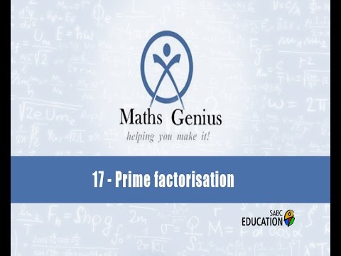 Maths Genius: Episode 17 - Prime Factorisation
