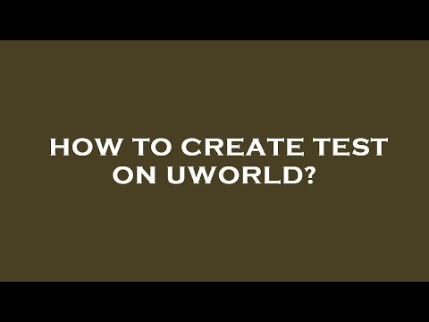 How to create test on uworld?